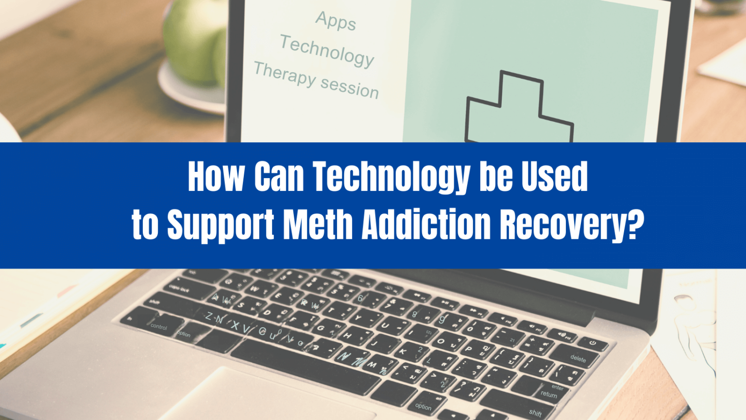 How can Technology be used for Meth Addiction Recovery in Arizona?