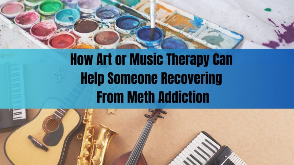 Benefits of Art and Music Therapy for Meth Addiction Recovery in Arizona