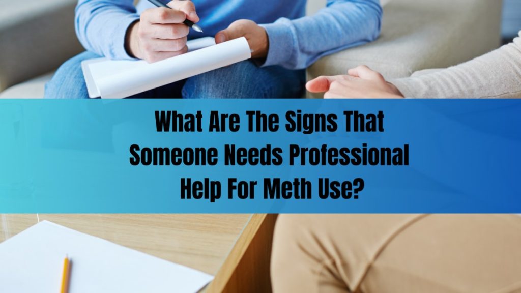 Signs That Someone Needs Professional Help For Meth Use in Arizona