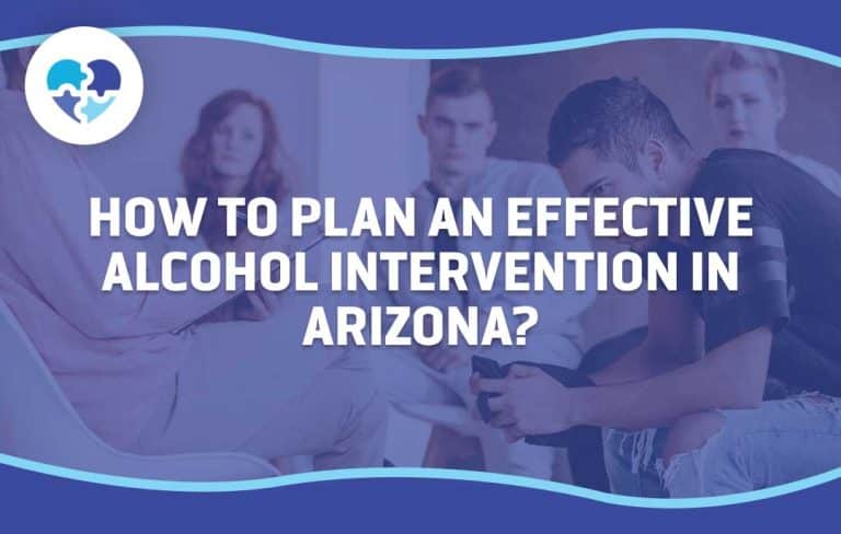 How to Plan an Effective Alcohol Intervention in Arizona